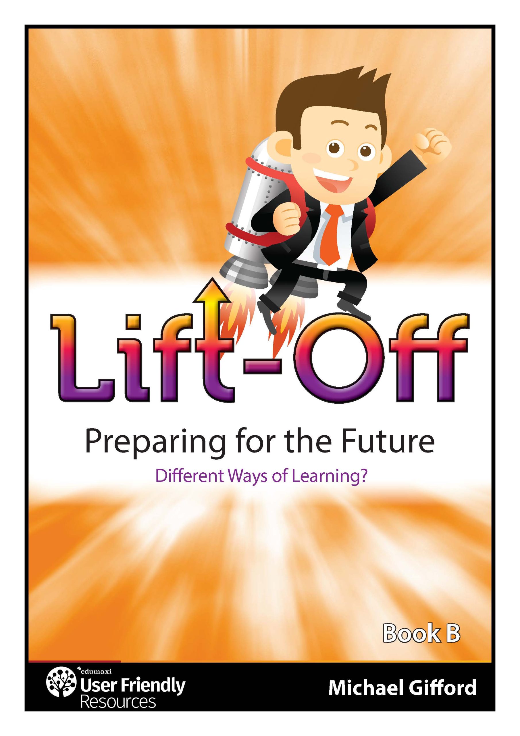 Lift-Off: Preparing for the Future - Book B - User Friendly Resources NZ