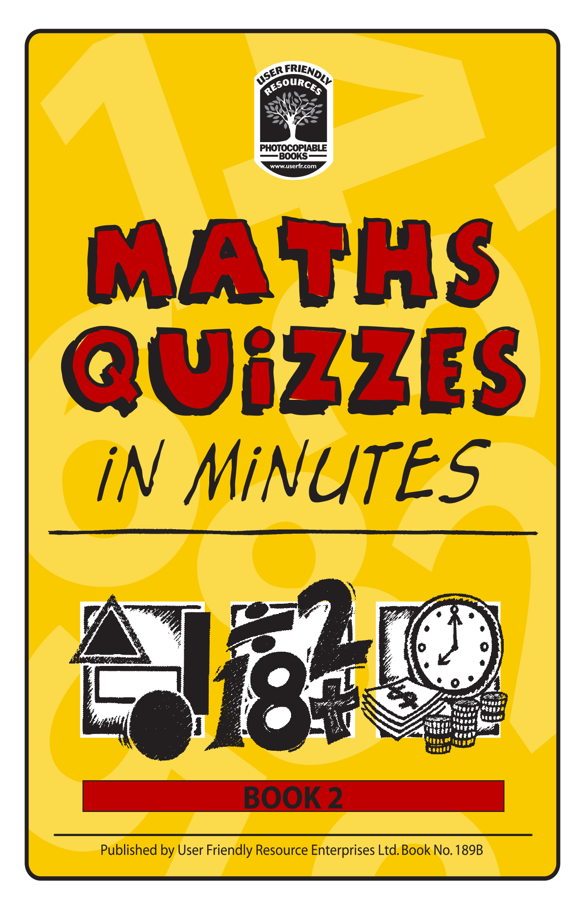 Maths Quizzes In Minutes - Book 1 - User Friendly Resources NZ