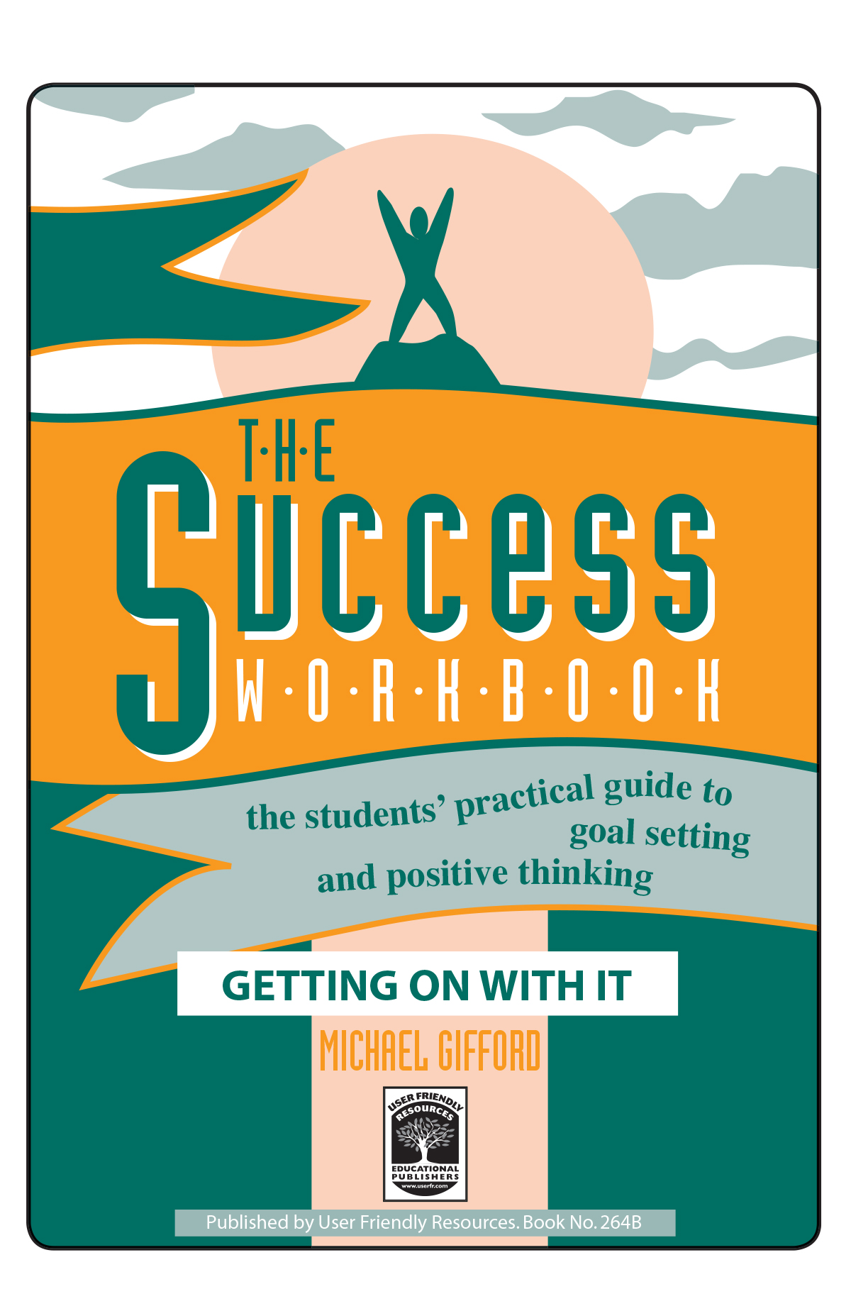 The Success Workbook - Getting On With It - User Friendly Resources NZ