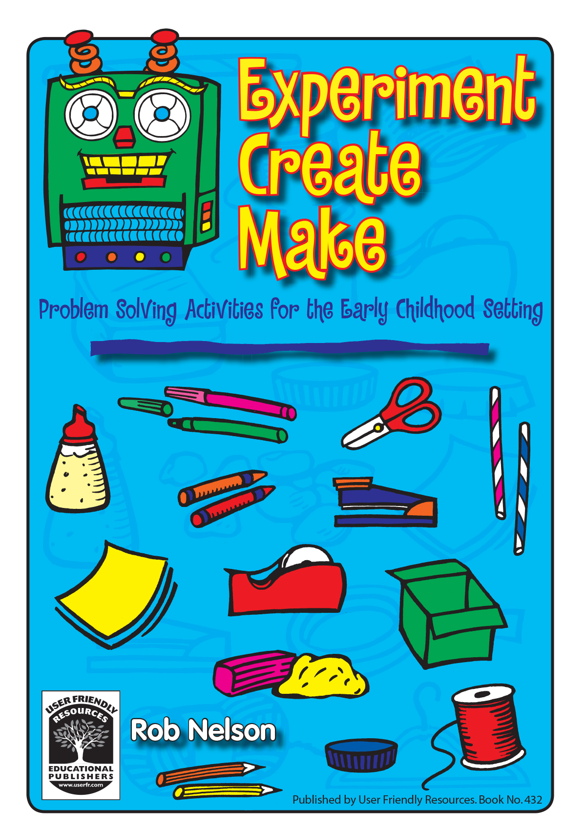 Experiment, Create, Make - Problem Solving Activities For The Early ...