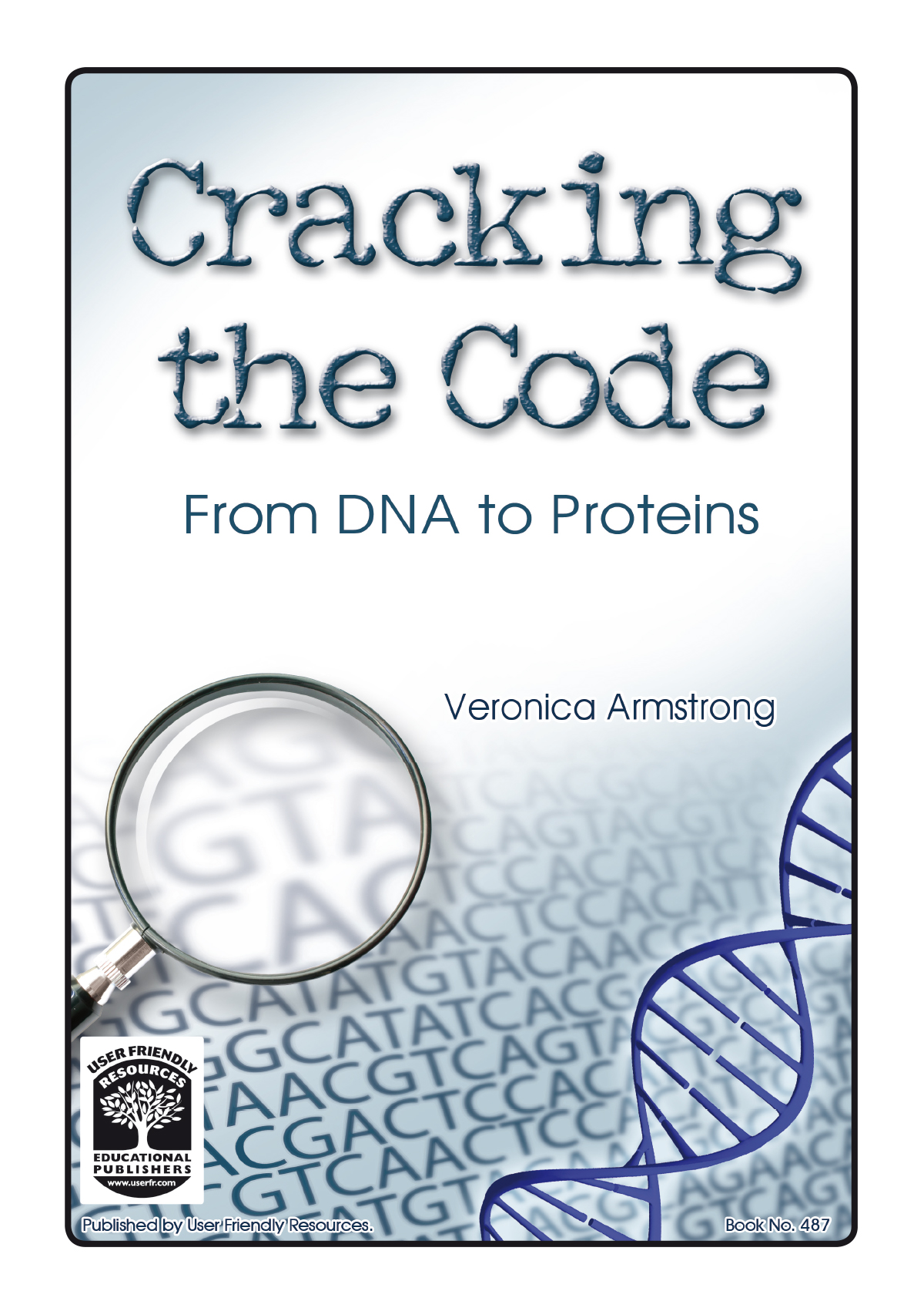 Cracking The Code - From D N A To Proteins - User Friendly Resources NZ
