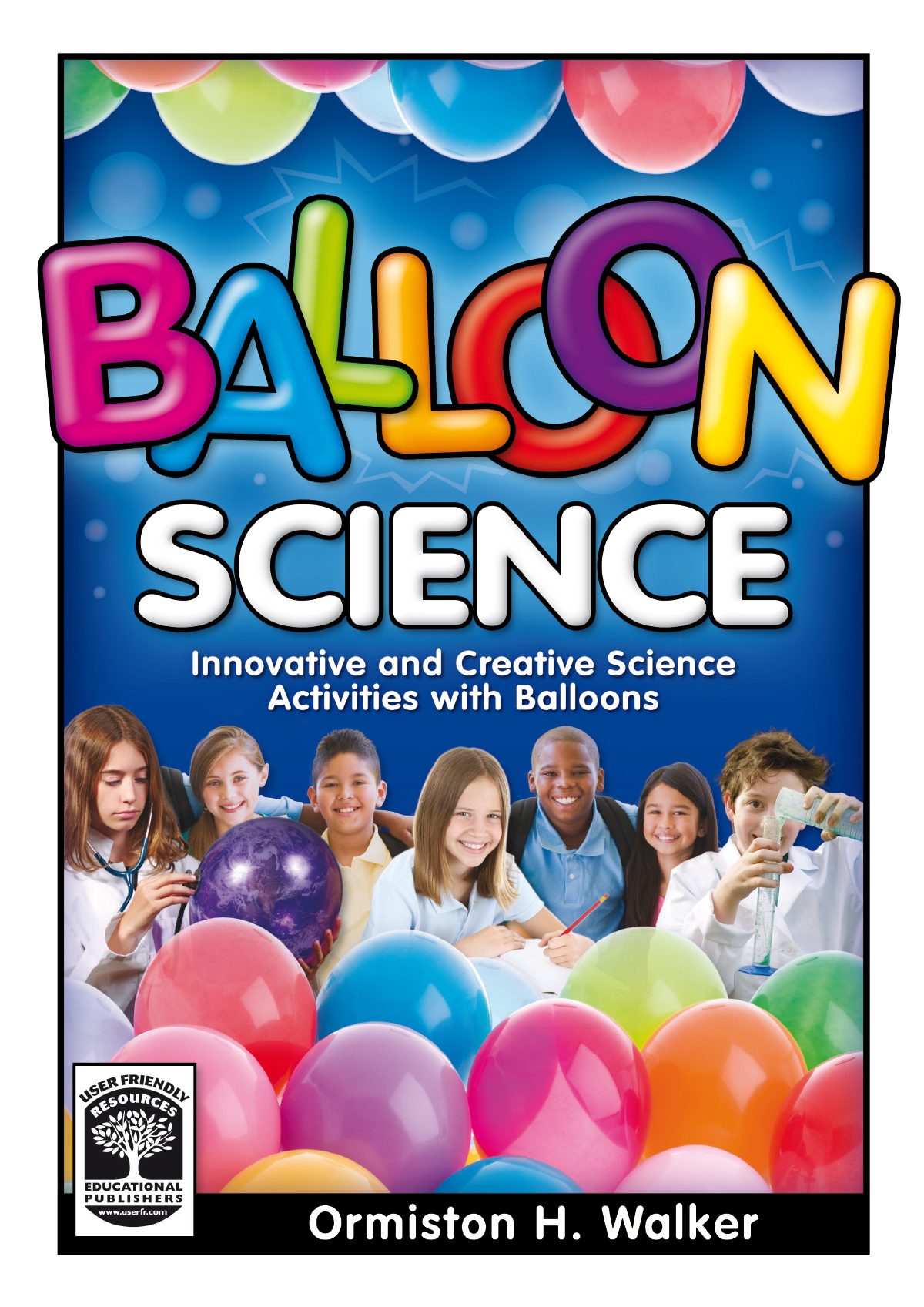 Balloon Science - Innovative and Creative Science Activities With ...