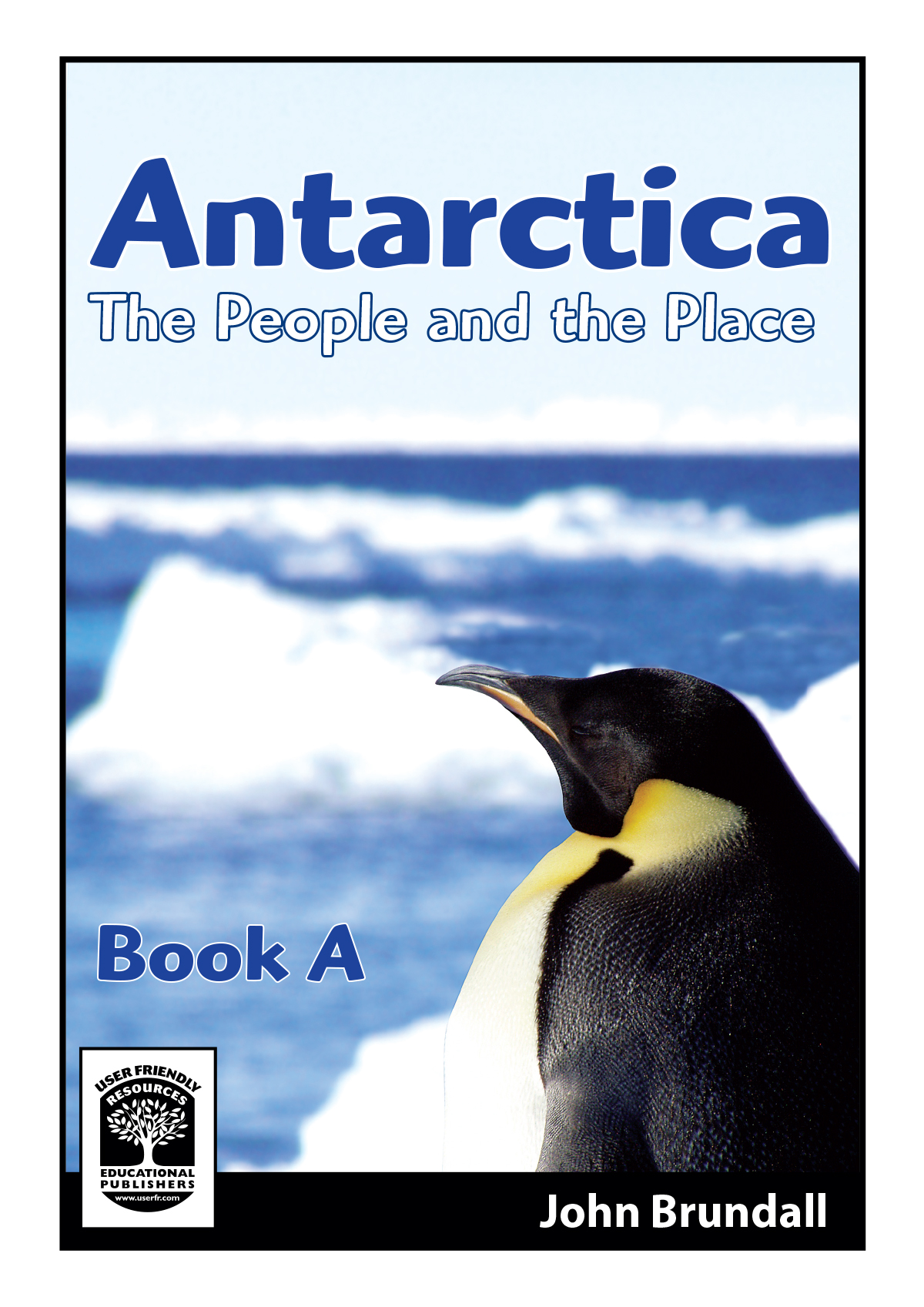 Antarctica - The People and the Place - Book A - User Friendly Resources NZ