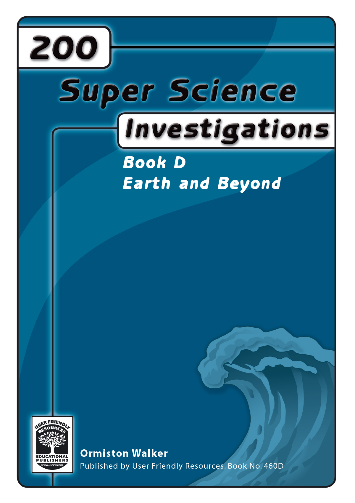 200 Super Science Investigations Book D - User Friendly Resources Intl