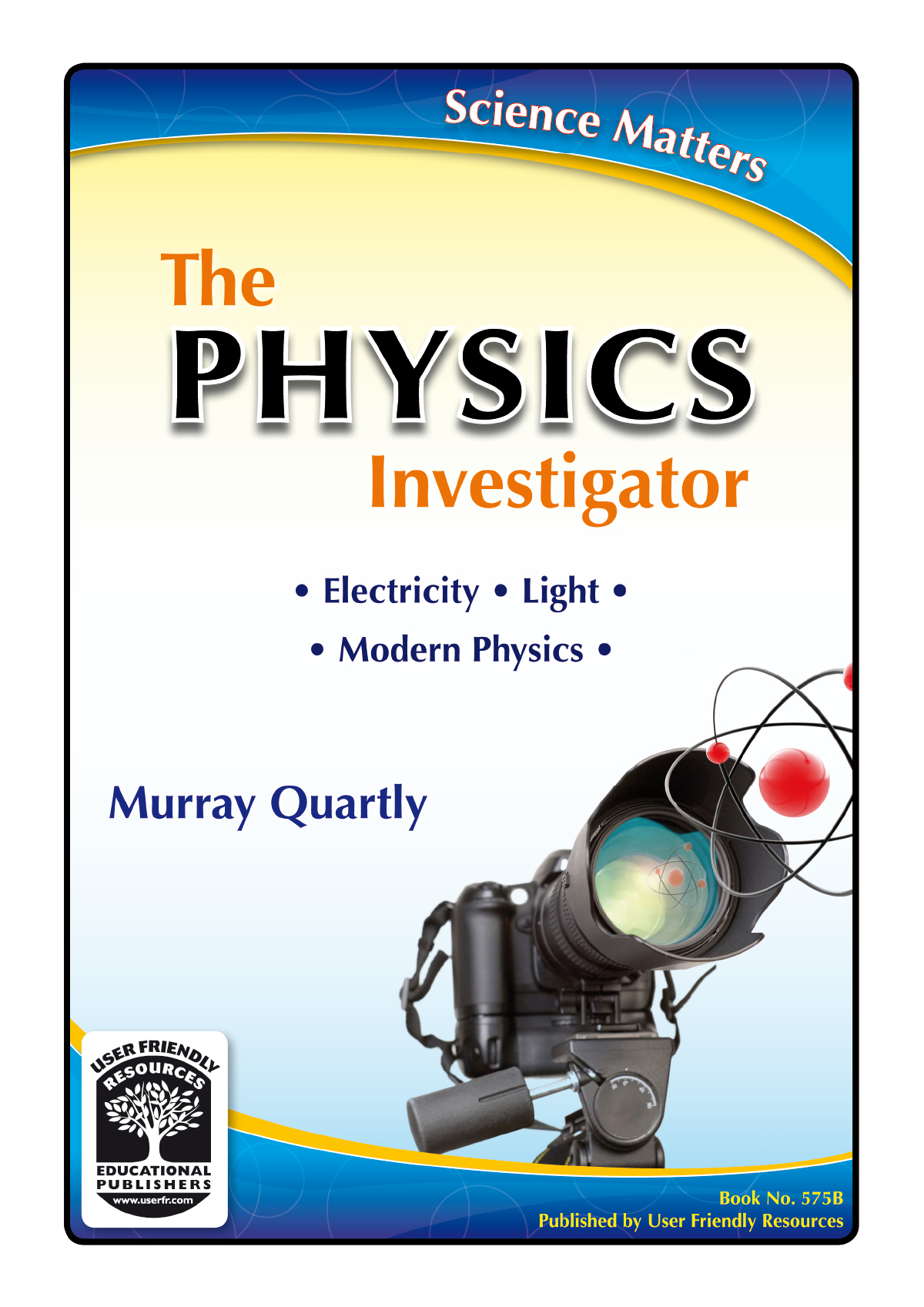 Science Matters - Physics Book A - User Friendly Resources Intl