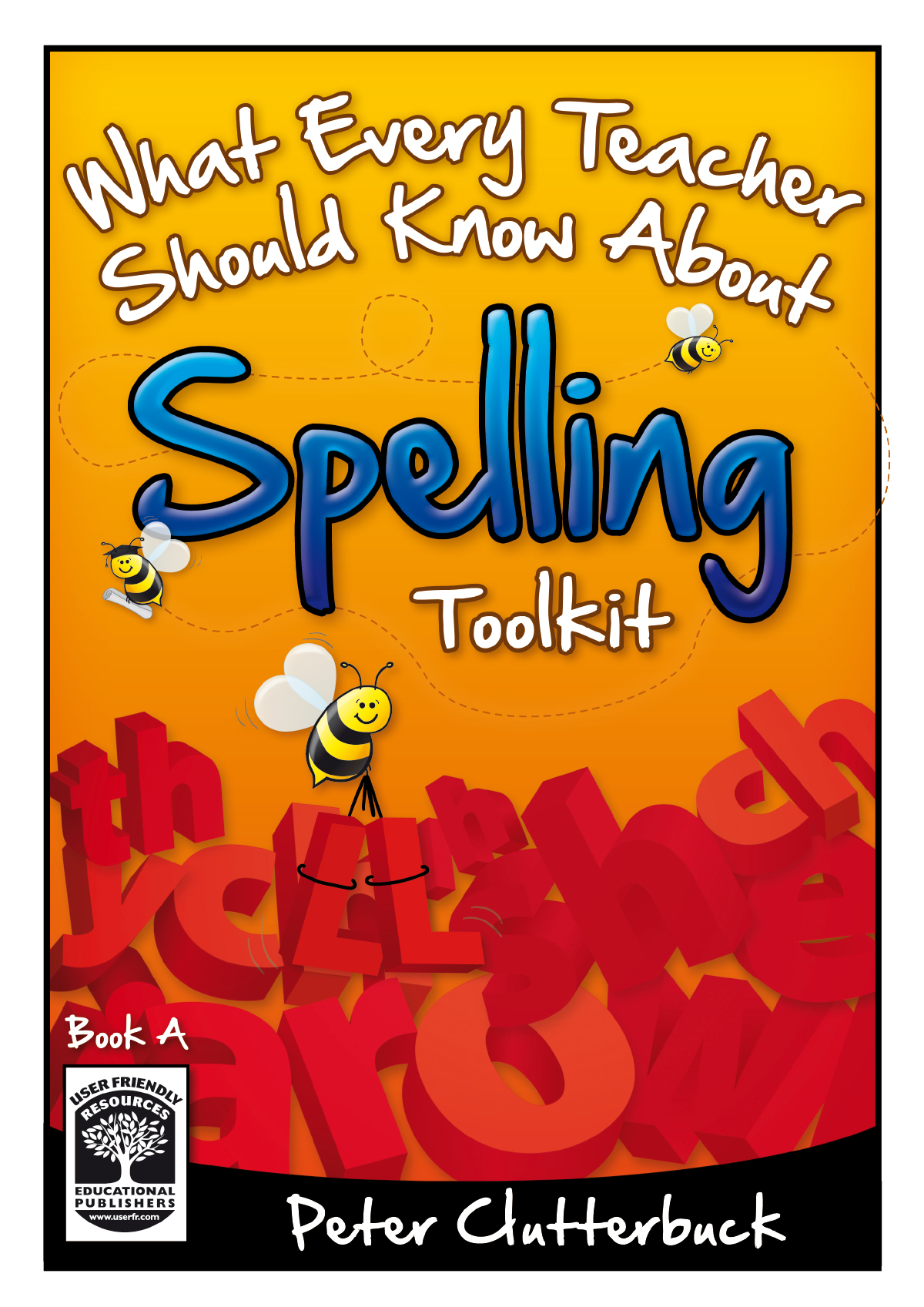 What Every Teacher Should Know About Spelling Book B - User Friendly ...