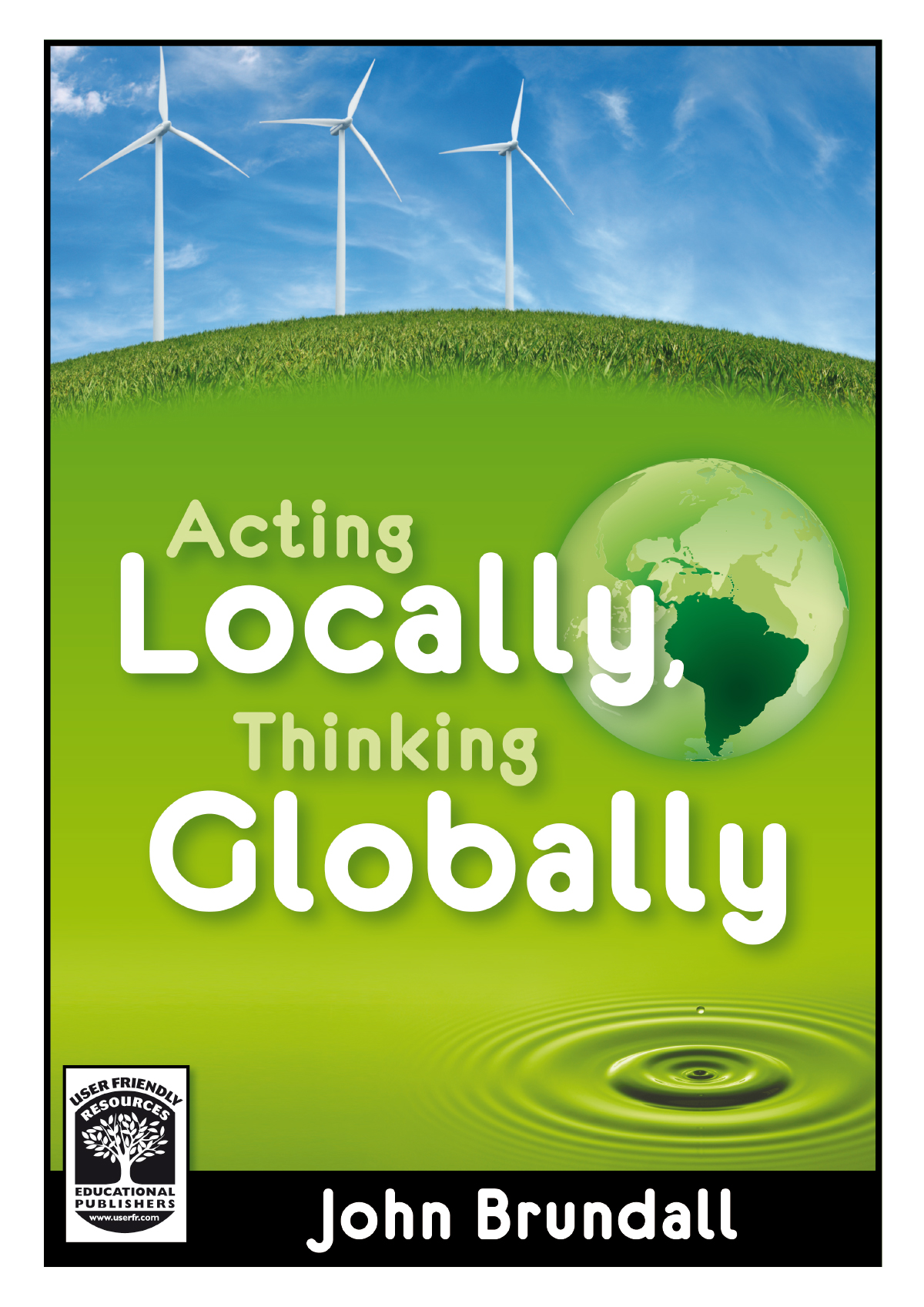 Acting Locally, Thinking Globally - User Friendly Resources UK